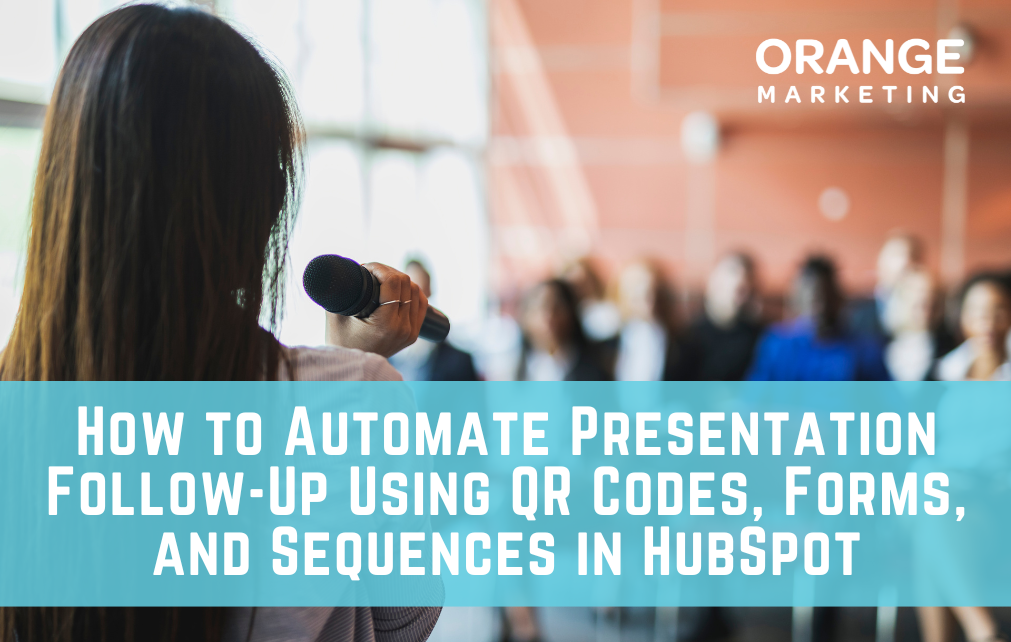 How to Automate Presentation Follow-Up Using QR Codes, Forms, and Sequences in HubSpot